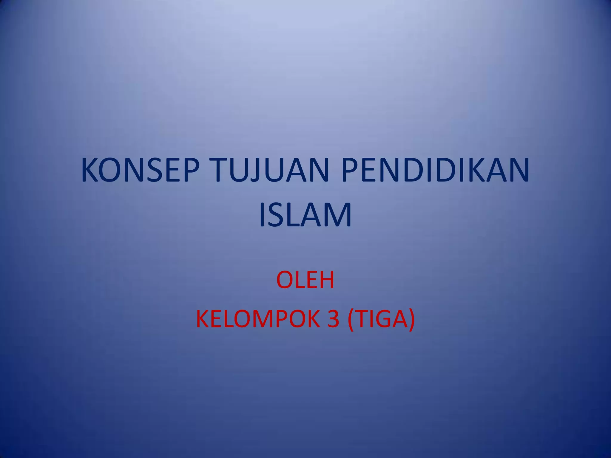 Konsep tujuan pendidikan islam | PPTX