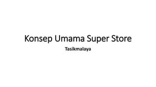 Konsep Umama Super Store Tasikmalaya.pdf