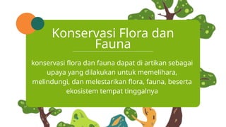 Konservasi Flora dan Fauna Indonesia ppt | PPTX