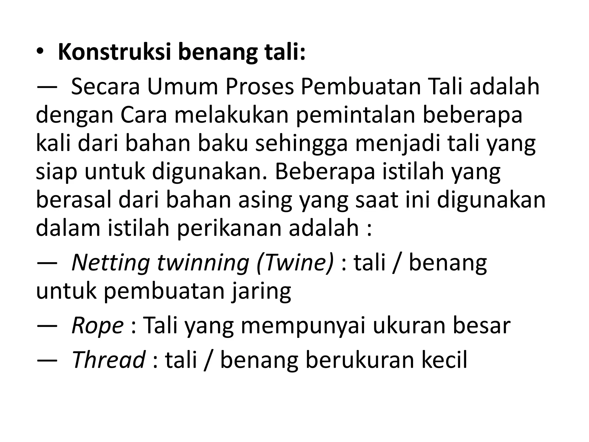 Konstruksi benang dan tali pada jaring penangkapan ikan | PPTX