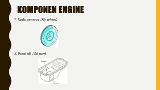 KONSTRUKSI & KOMPONEN SISTEM UTAMA ENGINE.pptx
