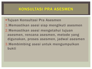 KONSULTASI PRA ASESMEN DAN PENGUMPULAN BUKTI skema 1,2,3.pdf