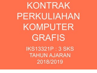 Kontrak kuliah komputer grafis smt ganjil 2017 2018 | PPT