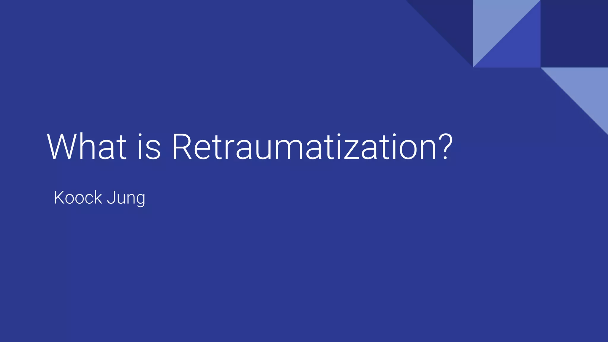 What is Retraumatization? | PPTX