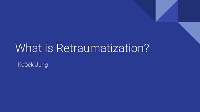 What is Retraumatization? | PPTX