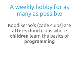 Koodikerho (code club) presentation in English | PPT