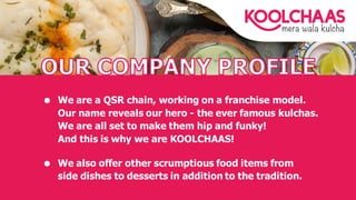 KOOLCHAAS mera wala kulcha franchise lease | PPT