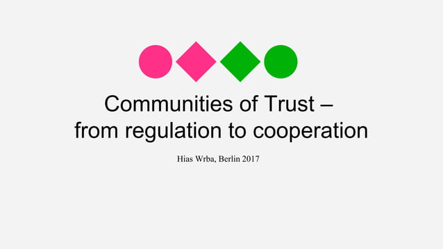 Communities of Trust - from regulation to cooperation | PPTX | Science