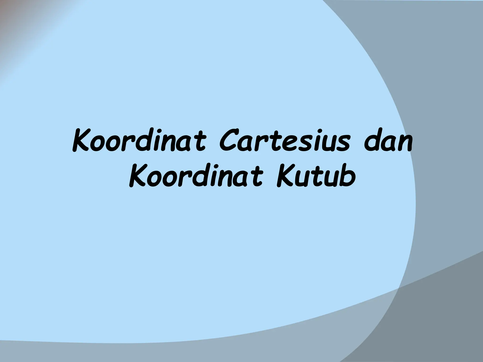 koordinat cartesius dan kutub.ddddddddppt | PPT