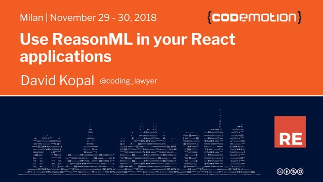David Kopal Write Better React With Reasonml Codemotion Milan 2018 Ppt