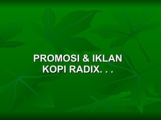 Kopi Radix | PPT
