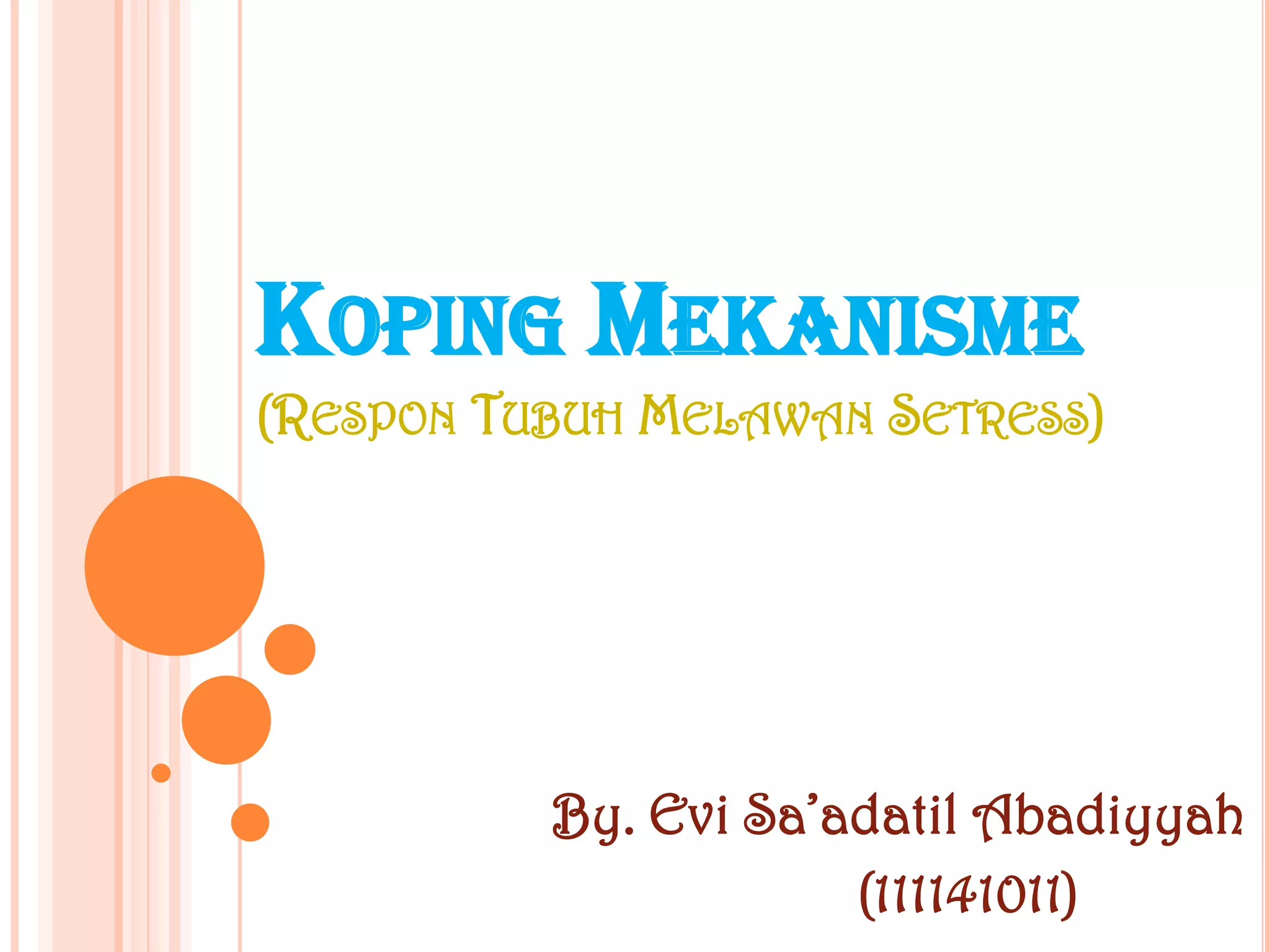 Koping mekanisme (respon tubuh melawan setress). | PPTX