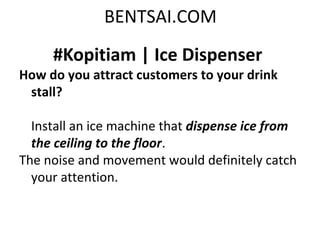 #Kopitiam | ice dispenser | PPT