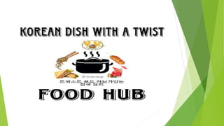 KOREAN DISH PROPOSAL for Food Service Management | PPT