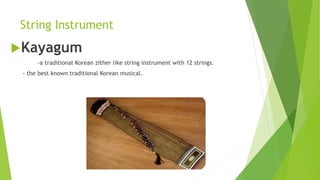 KOREAN MUSICAL INSTRUMENT.hvjcgfcxhgztgzdpptx | PPTX