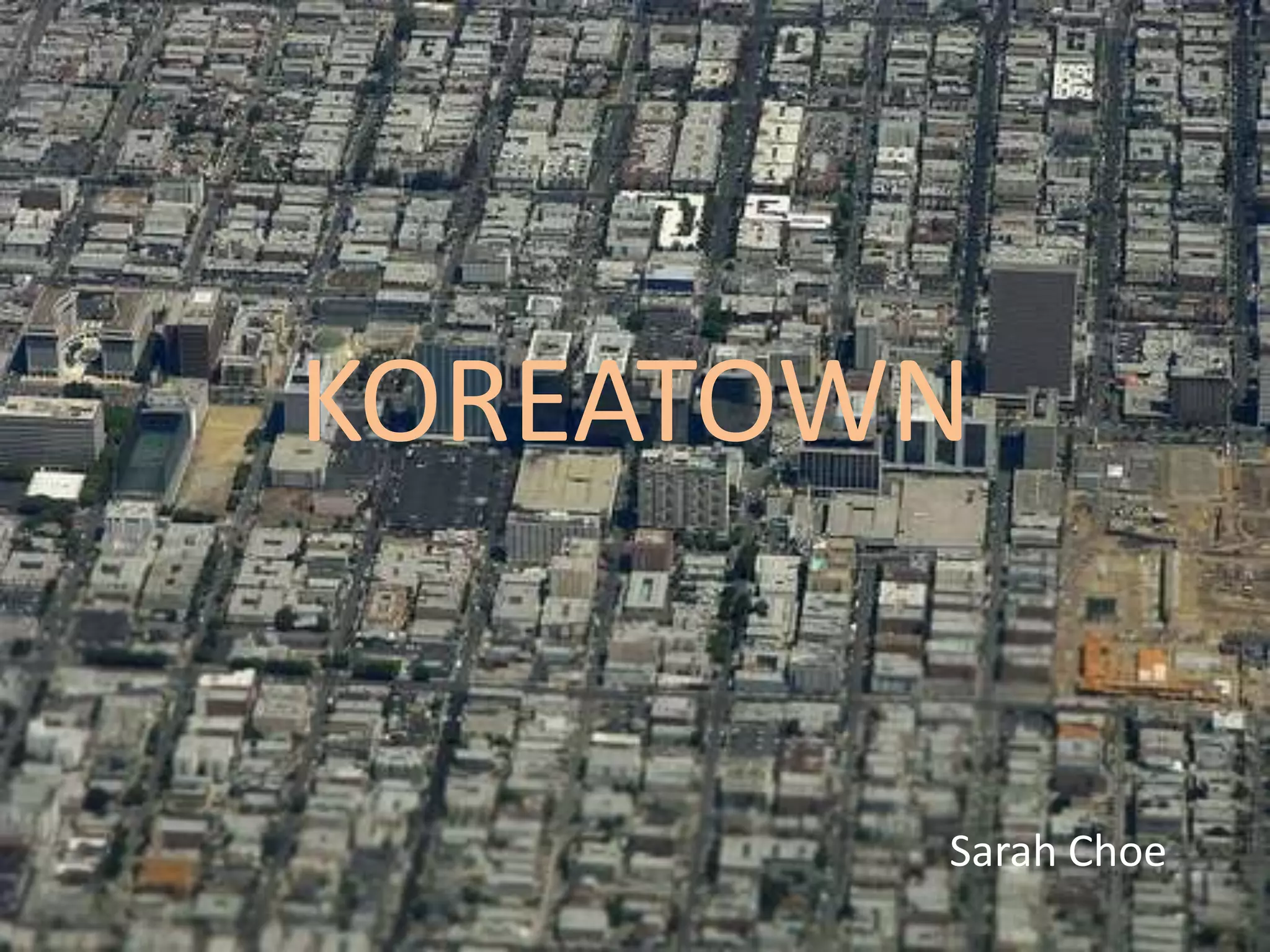 Sarah Choe. Koreatown Powerpoint. | PPTX