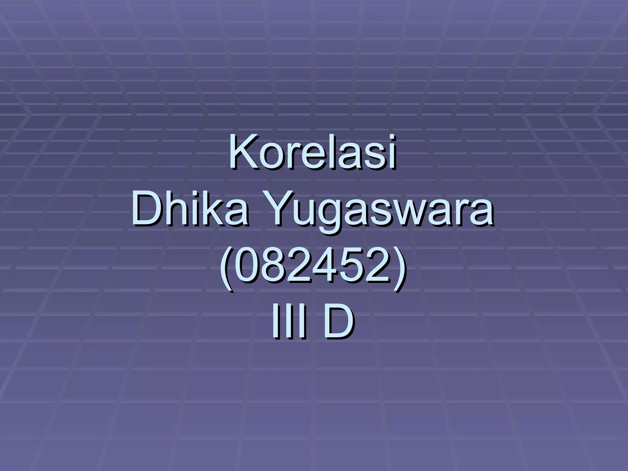 Korelasi Dika New | PPT