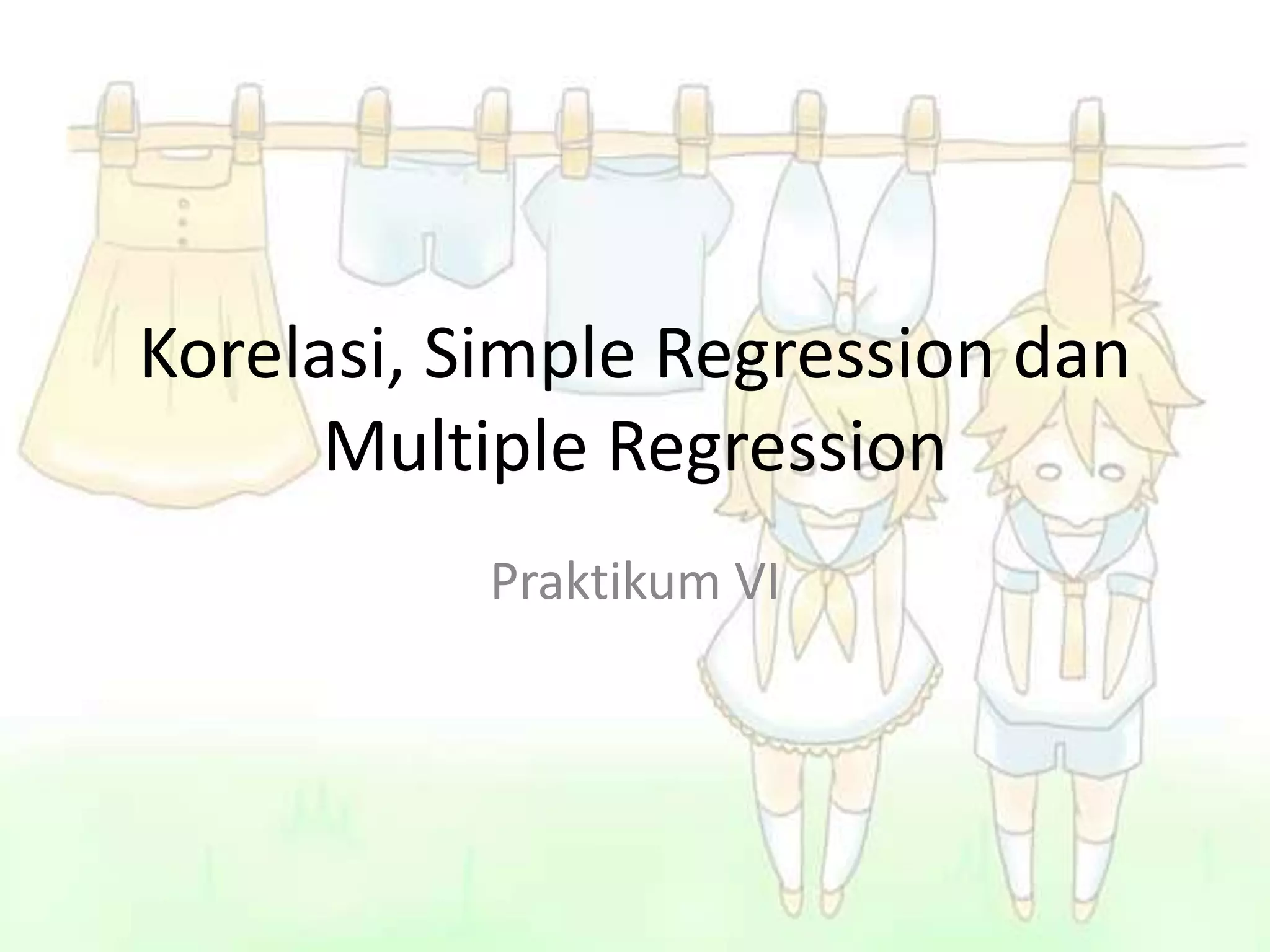 Korelasi, simple regression dan multiple regression | PPTX