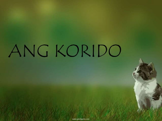 Ang Korido | PPTX