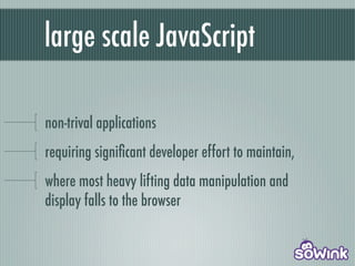 Developing large scale JavaScript applications | PPT
