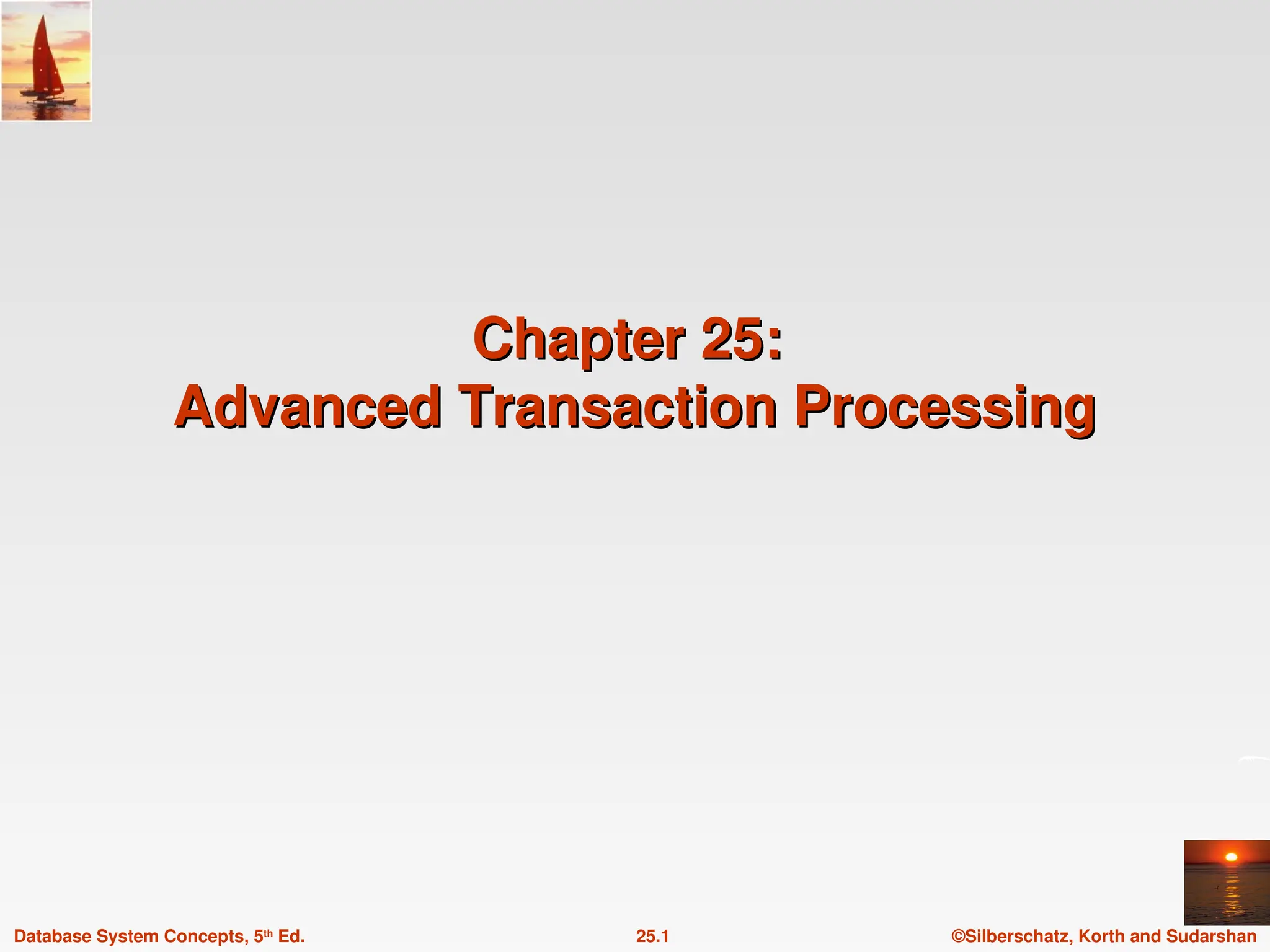KorthDB5_p8-ch25-advanced_trans_processing.ppt