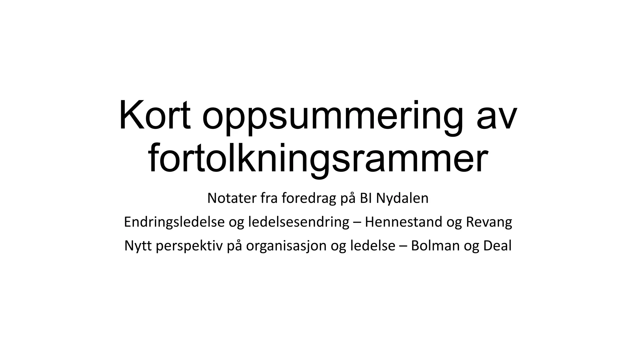Kort oppsummering fortolkningsrammer | PPTX