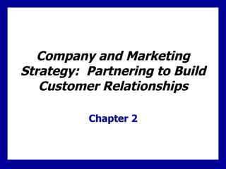 Partnering to Build Customer Relationships | PPT