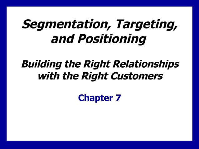 Segmentation, Targeting, and Positioning | PPT