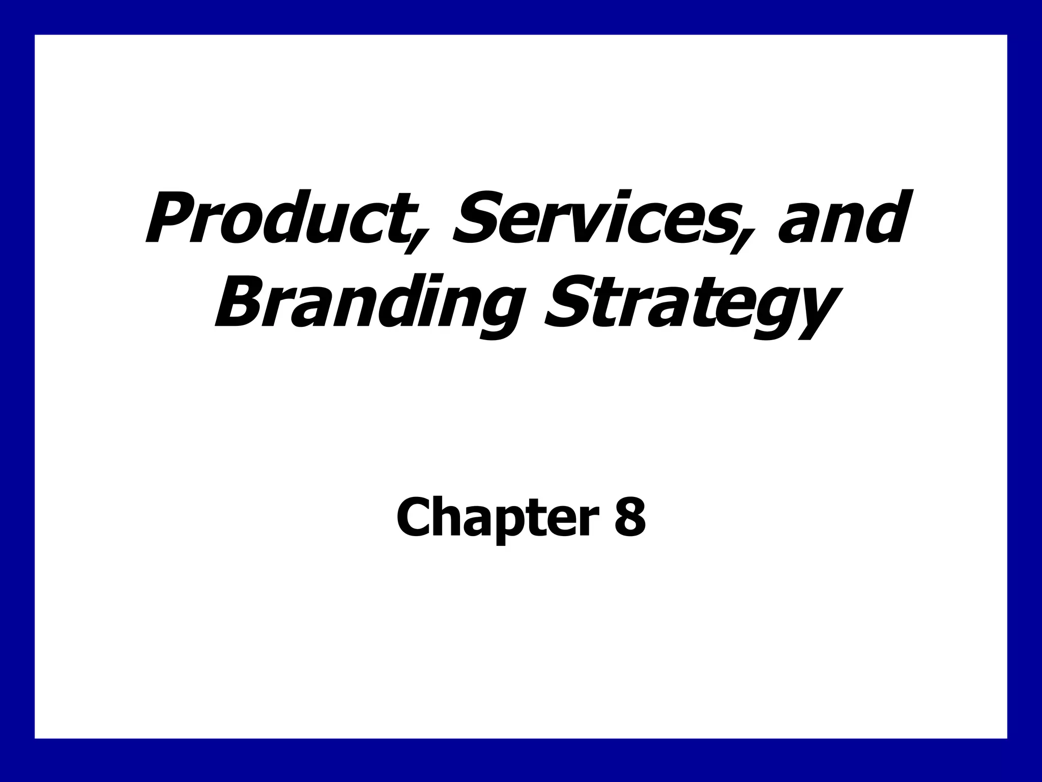 Product, Services, and Branding Strategy | PPT
