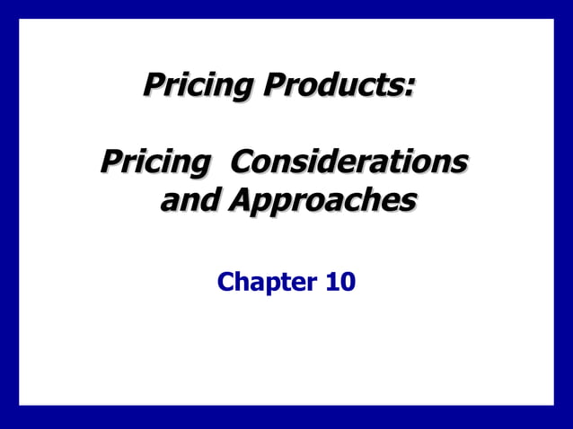 Pricing Products: Pricing Considerations and Approaches | PPT