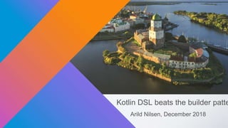 Kotlin DSL beats the builder pattern | PPT