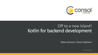 Kotlin for backend development (Hackaburg 2018 Regensburg) | PPT