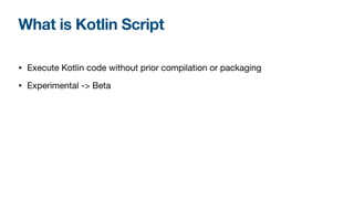 Kotlin Script | PPT