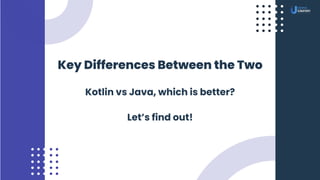 Kotlin vs Java | A Comparative Analysis | IDEA USHER | PDF