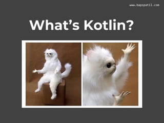 Kotlin vs Java • Bapusaheb Patil • TechieAid Talk | PPT