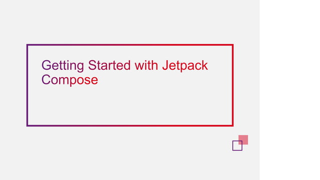 Kotlin With JetPack Compose Presentation | PPTX
