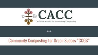 Kourtnii_California Alliance for Community Composting_FINAL.pptx