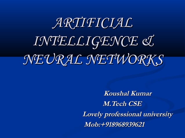 ARTIFICIAL INTELLIGENCE & NEURAL NETWORKS | PPT | Artificial Intelligence | Technology & Computing