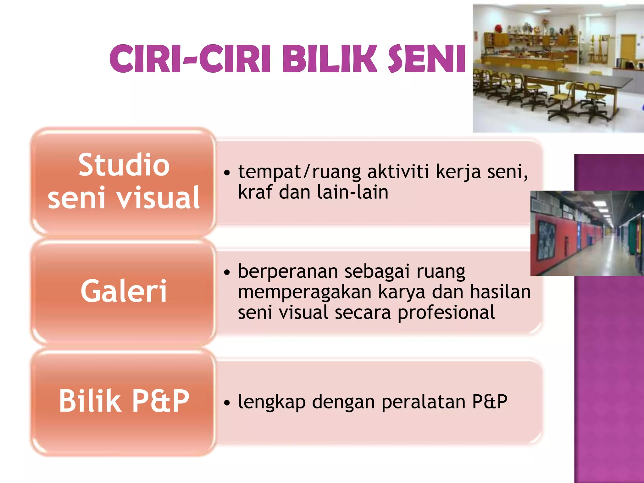 Bilik / Bengkel Seni yang selesa dapat mempengaruhi pelajar dalam P&P ...