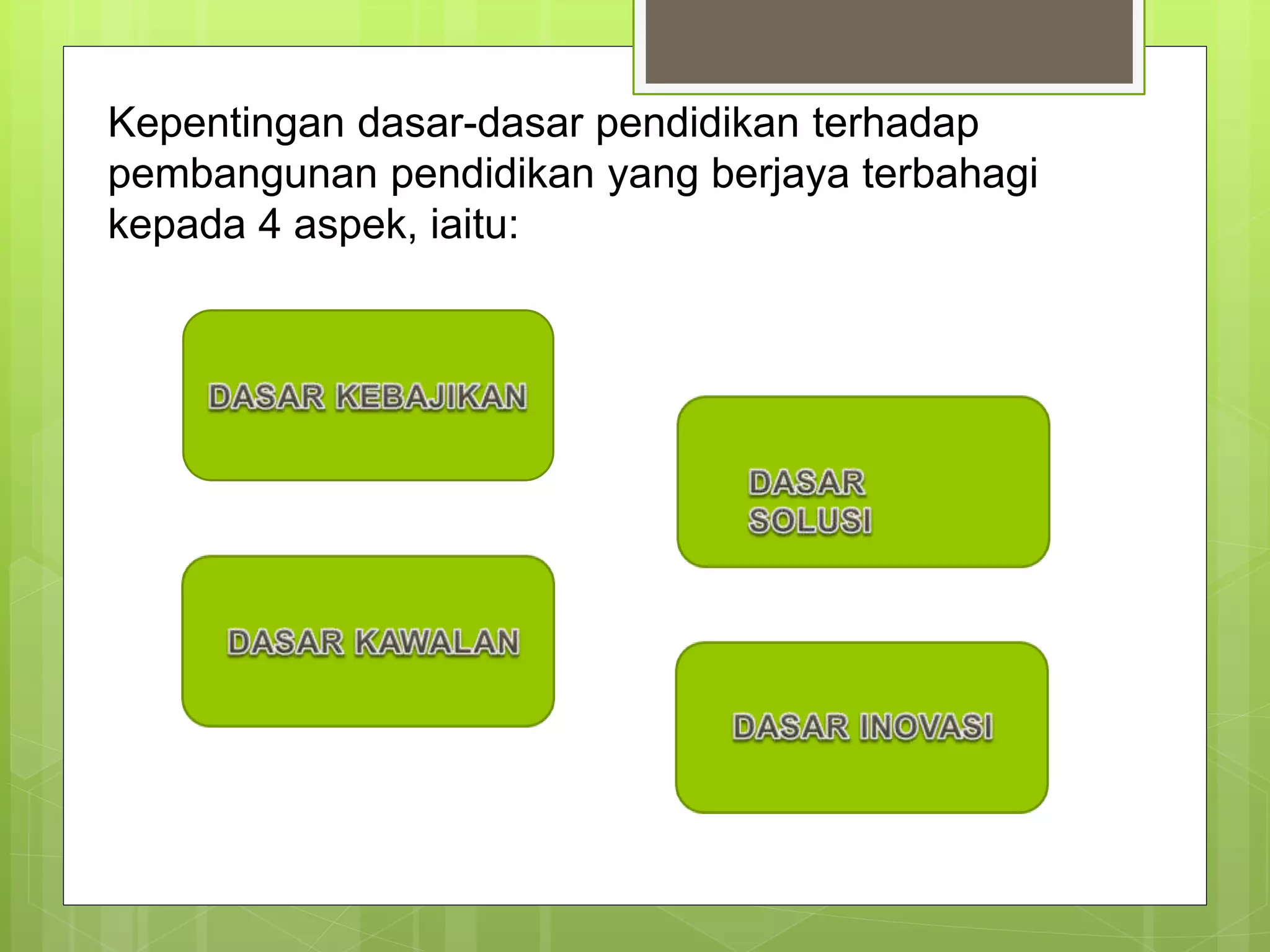 Kepentingan dasar-dasar pendidikan terhadap pembangunan pendidikan yang ...