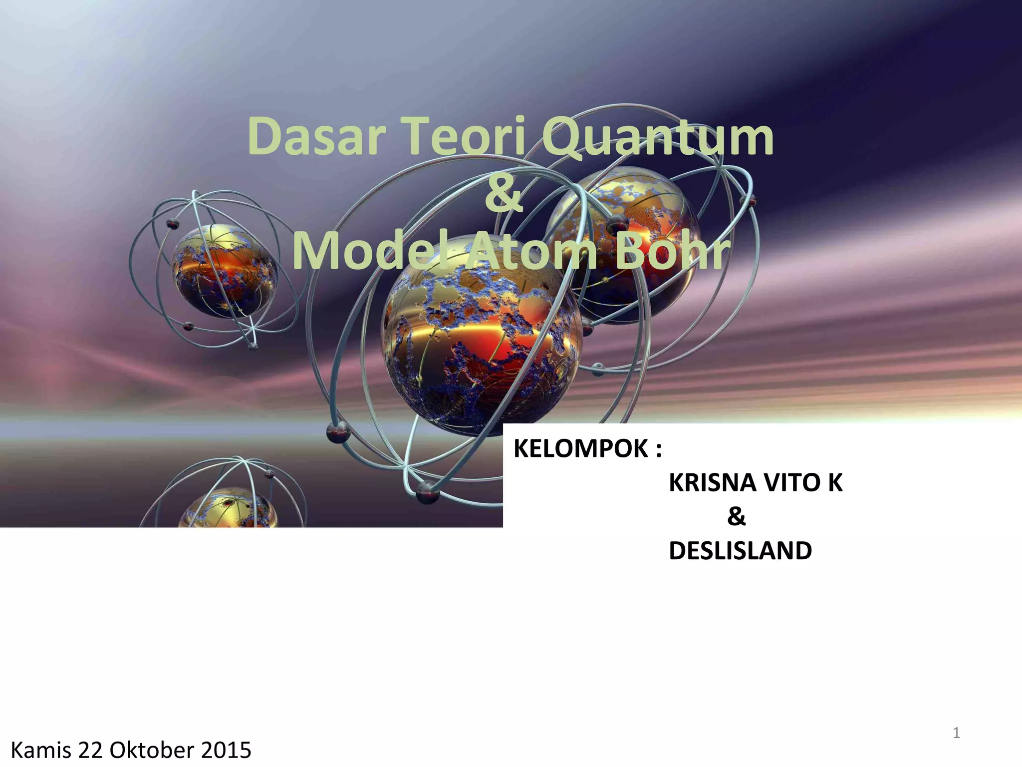 Dasar Teori Quantum Dan Model Atom | PPT