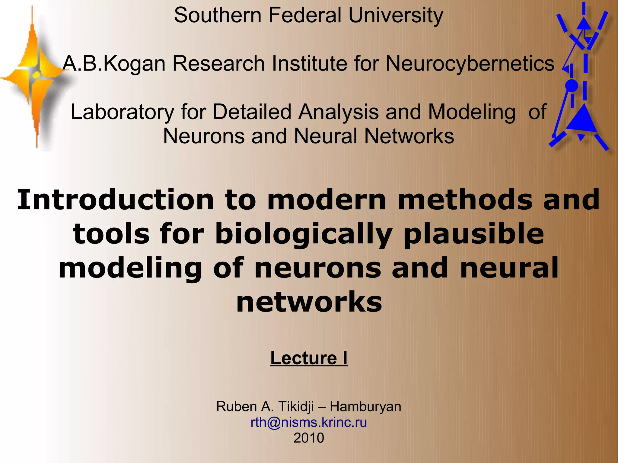 Introduction to modern methods and tools for biologically plausible modeling of neurons and ...