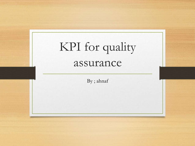KPI for quality assurance.pptx | Business | Business and Finance
