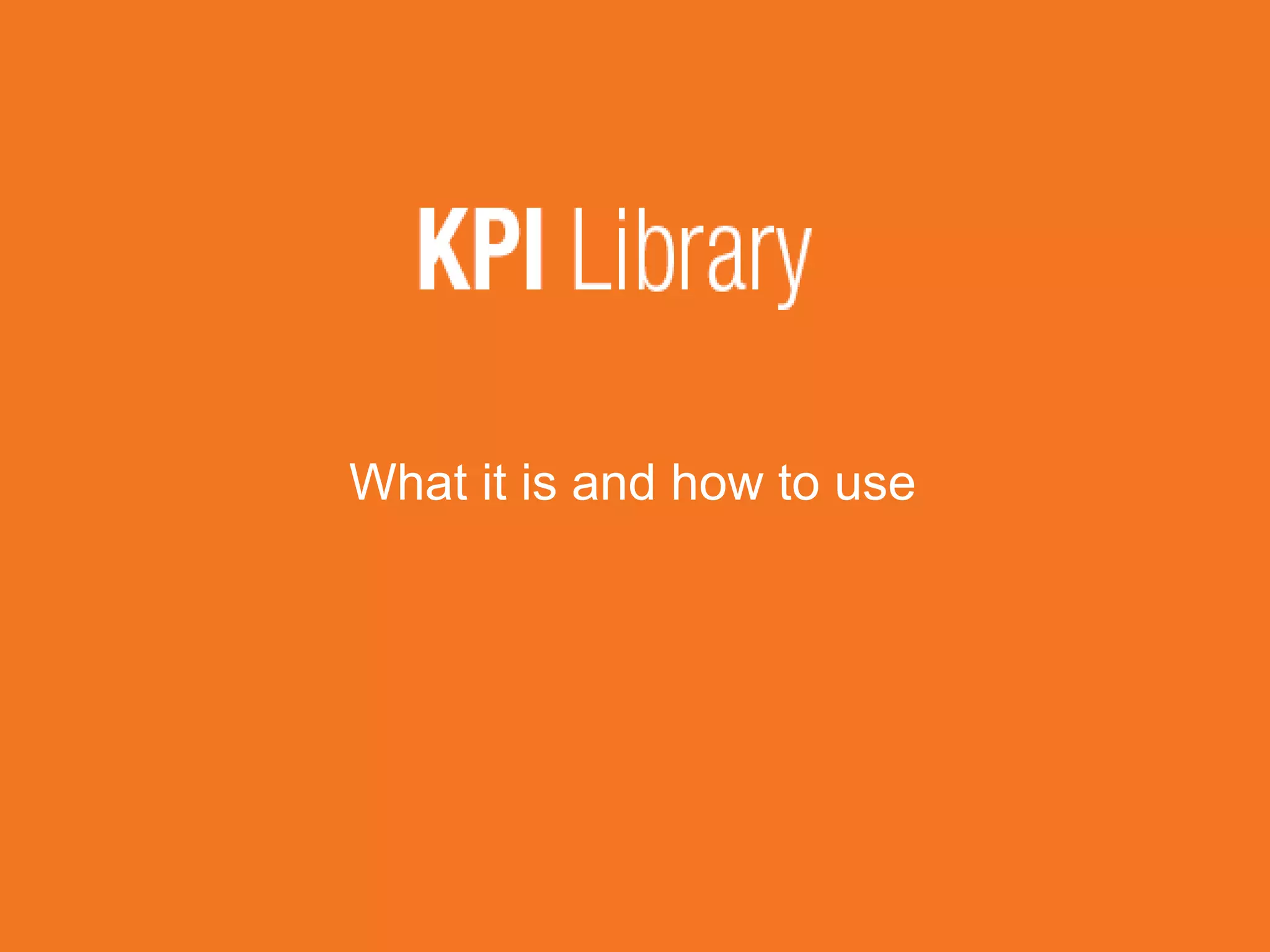 KPI Library Overview | PPT | Operating Systems | Computer Software and ...