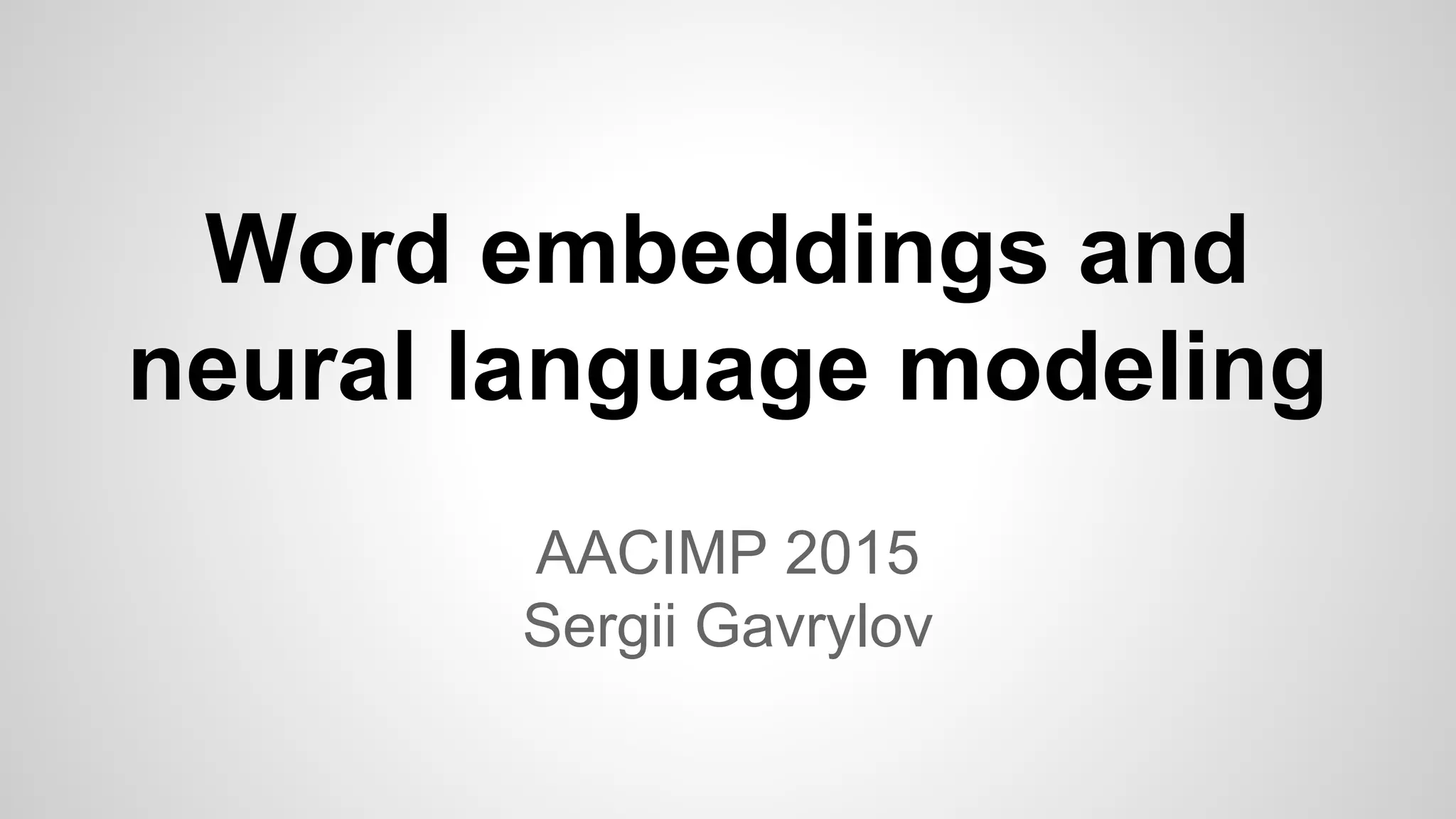 (Kpi summer school 2015) word embeddings and neural language modeling | PPT