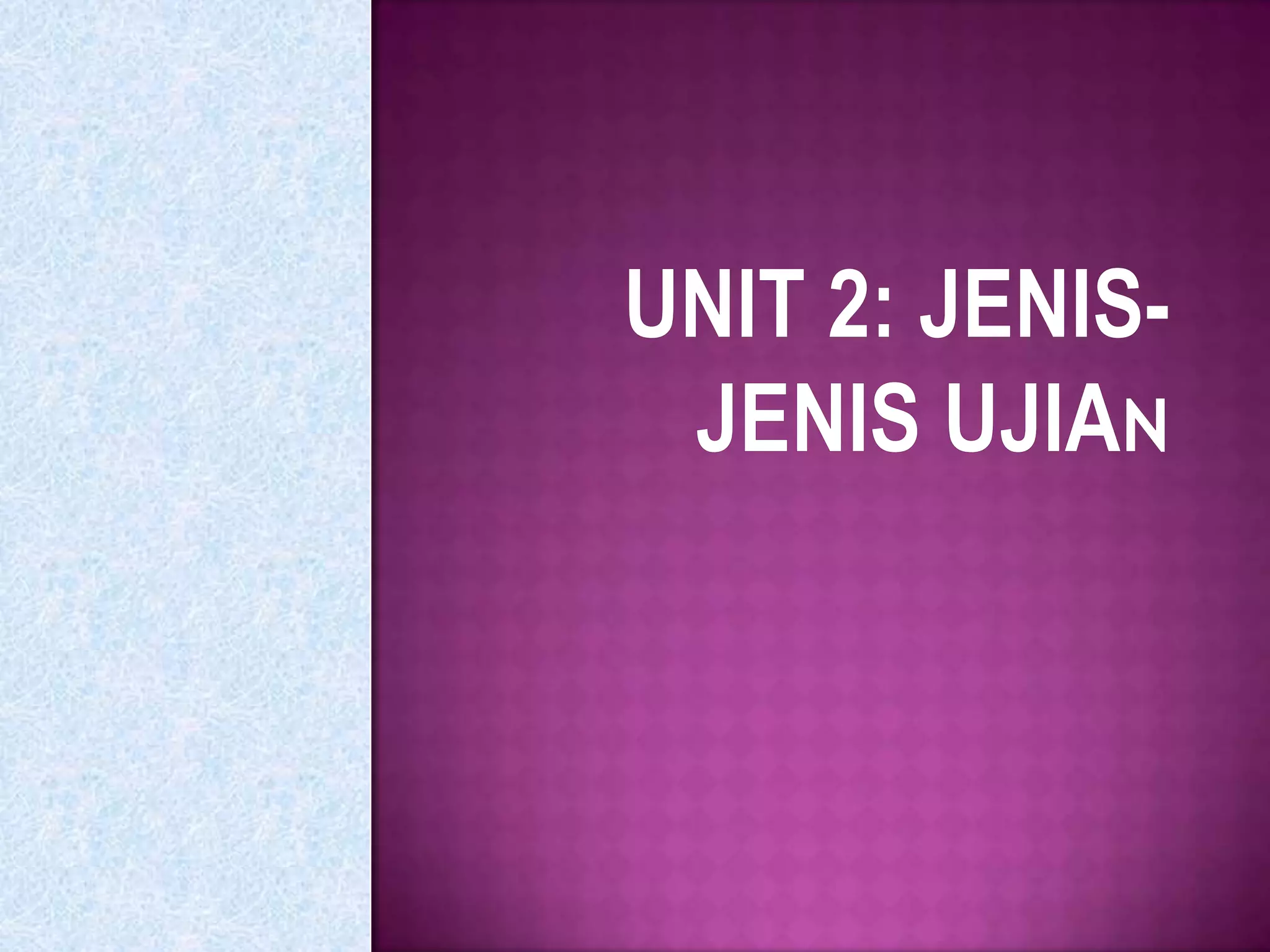 Kpn 4053 unit 2 jenis jenis ujian | PPT