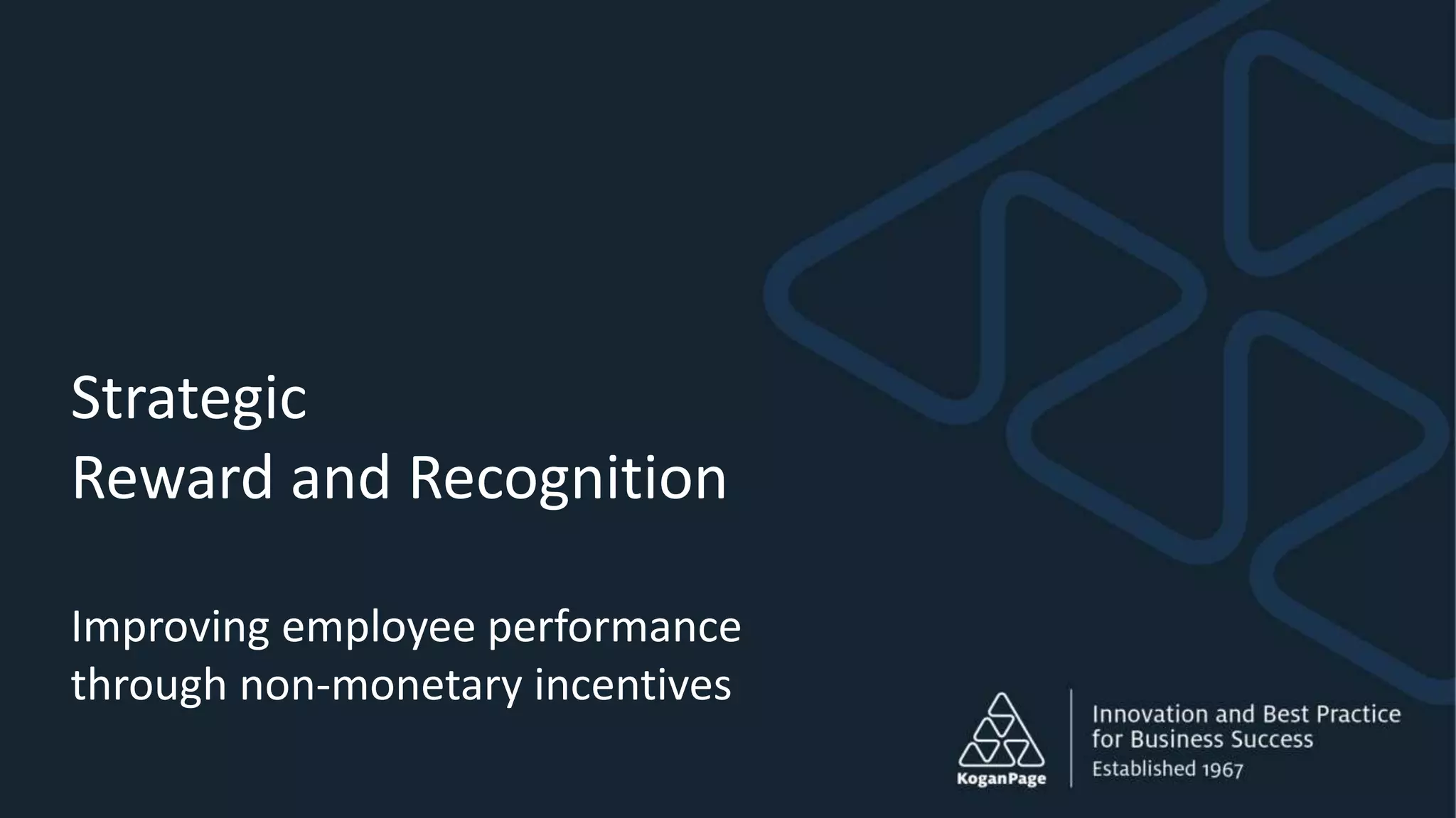 Strategic Reward and Recognition- Improving Employee Performance ...