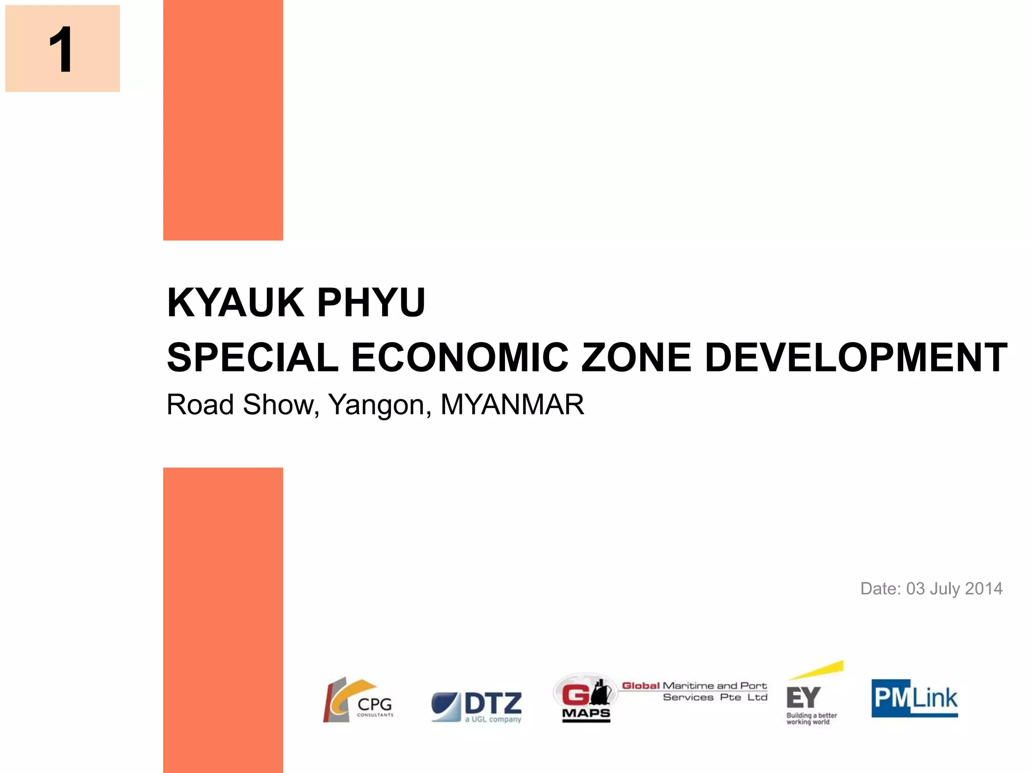 KYAUK PHYU SPECIAL ECONOMIC ZONE DEVELOPMENT Road Show, Yangon, MYANMAR ...