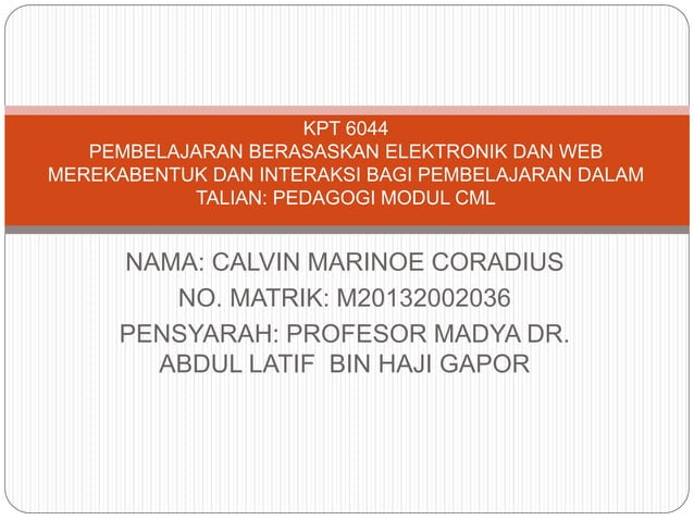 MEREKABENTUK DAN INTERAKSI BAGI PEMBELAJARAN DALAM TALIAN: PEDAGOGI MODUL CML | PPT