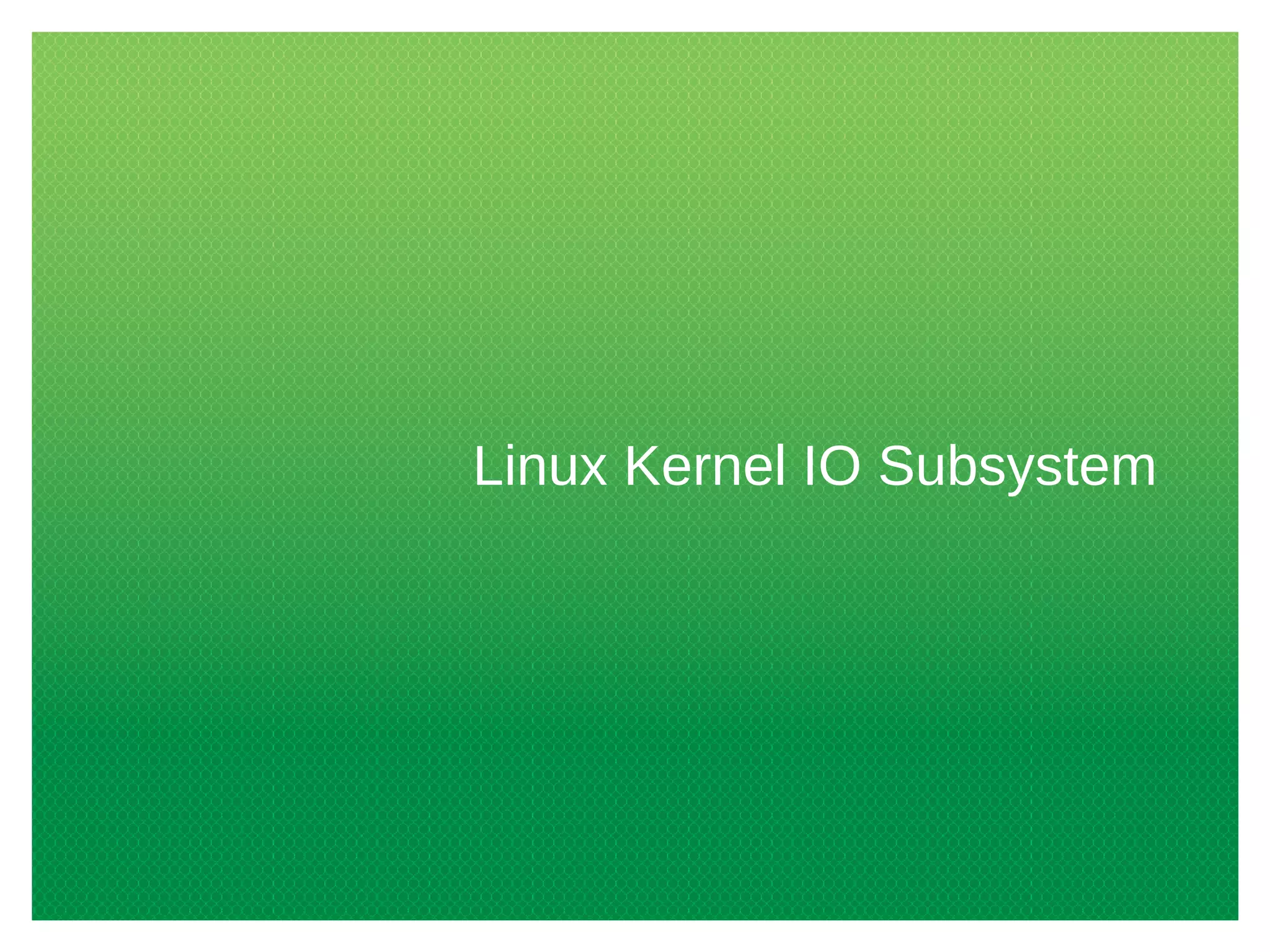 Kernel Recipes 2015: Linux Kernel IO subsystem - How it works and how ...